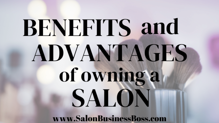 Benefits and Advantages of Owning a Salon - Salon Business Boss