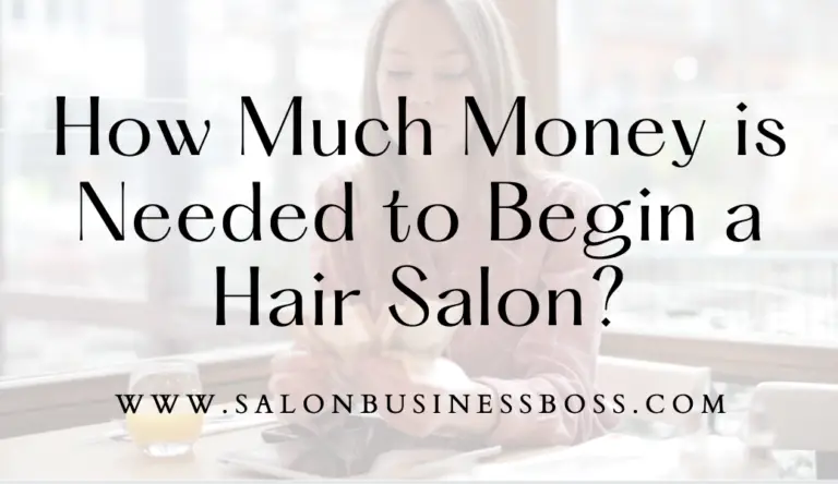 How Much Money is Needed to Begin a Hair Salon - Salon Business Boss