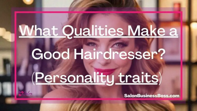 What Qualities Make a Good Hairdresser? (Personality traits) - Salon ...