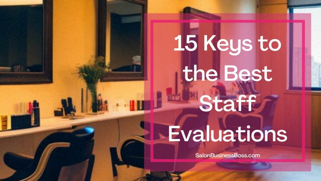 How to Evaluate Your Salon Staff (The Ultimate Guide) - Salon Business Boss