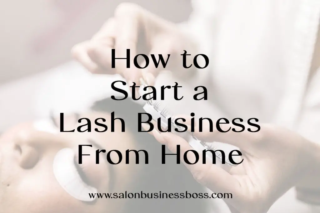 How to Start a Lash Business From Home - Salon Business Boss