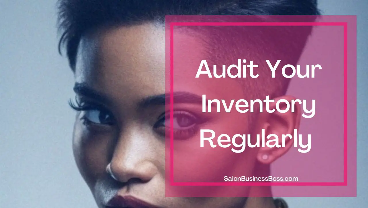 Five Best Salon Inventory Practices You Should Know - Salon Business Boss