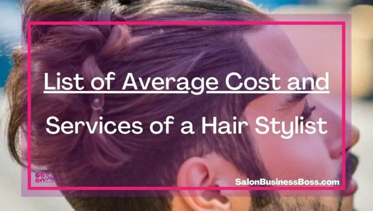 List of Average Cost and Services of a Hair Stylist - Salon Business Boss