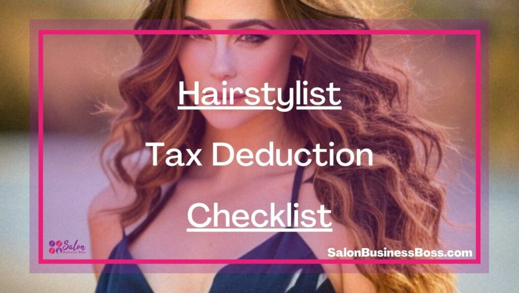 Hairstylist Tax Deduction Checklist - Salon Business Boss