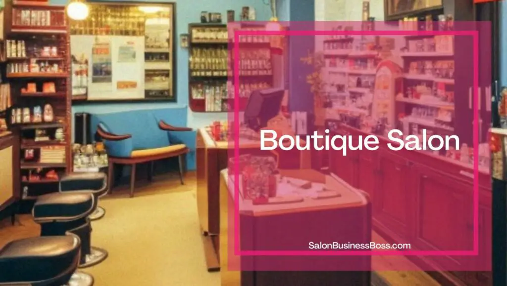 Different Types of Salons (And Why They Matter) - Salon Business Boss