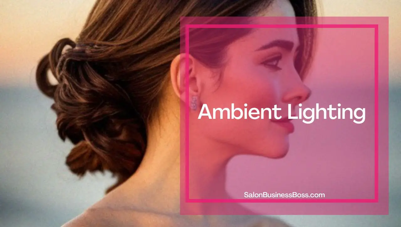 Best Types of Lighting in Hair Salon - Salon Business Boss