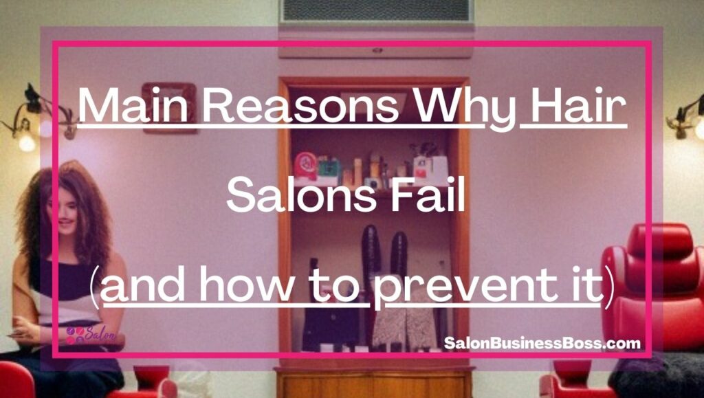 Main Reasons Why Hair Salons Fail (and how to prevent it) - Salon ...