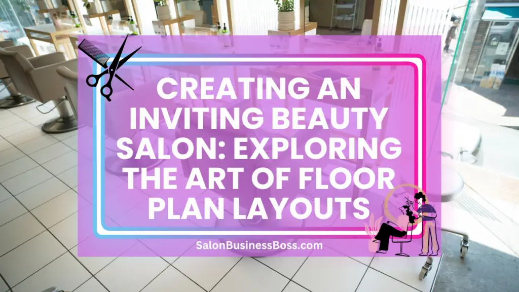 Creating an Inviting Beauty Salon: Exploring the Art of Floor Plan ...