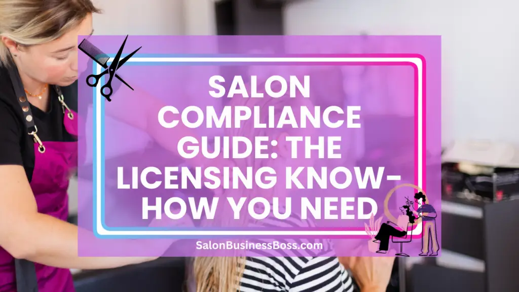 Salon Compliance Guide: The Licensing Know-How You Need - Salon ...