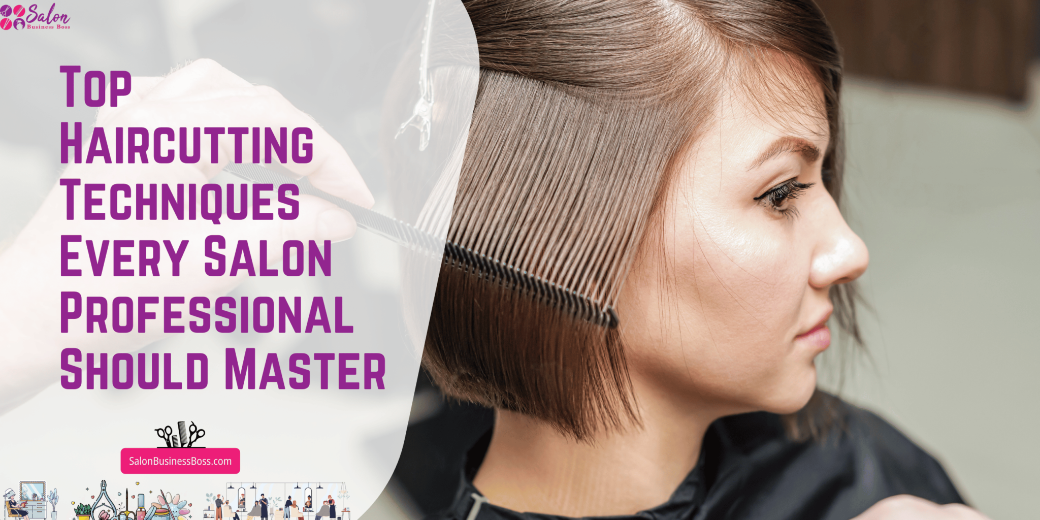 Top Haircutting Techniques Every Salon Professional Should Master ...